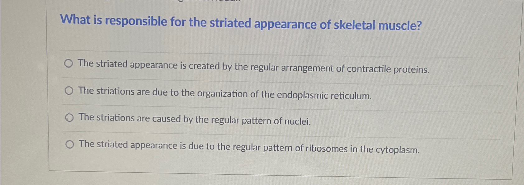 Solved What is responsible for the striated appearance of | Chegg.com