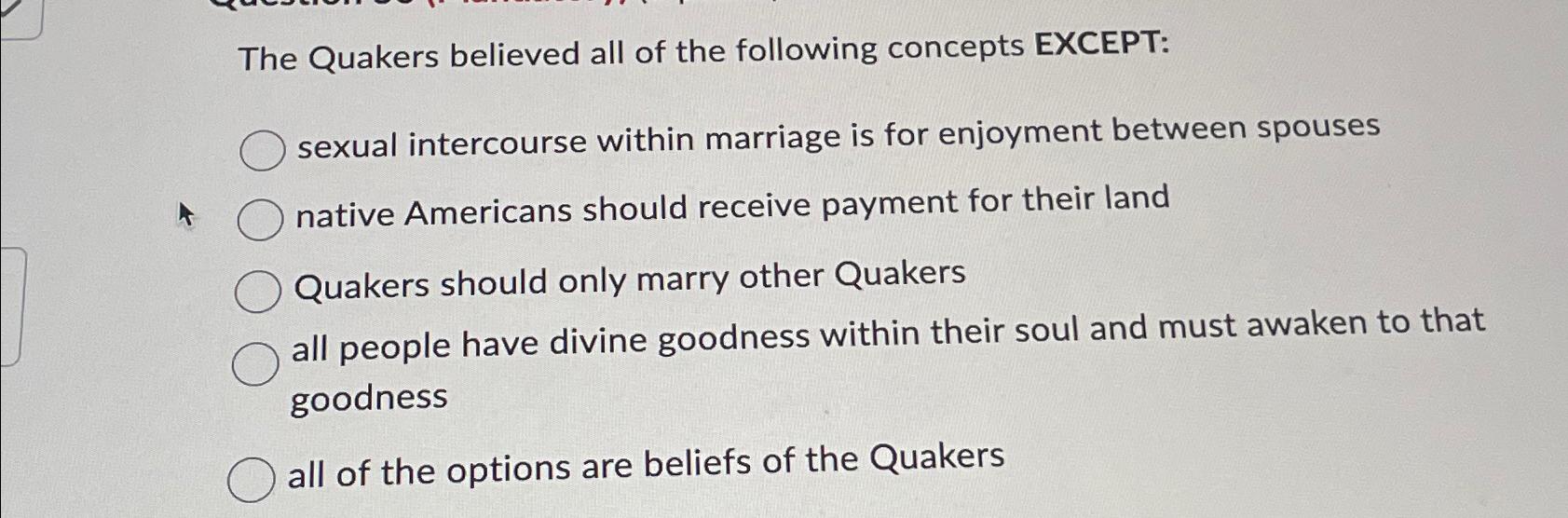 Solved The Quakers believed all of the following concepts | Chegg.com