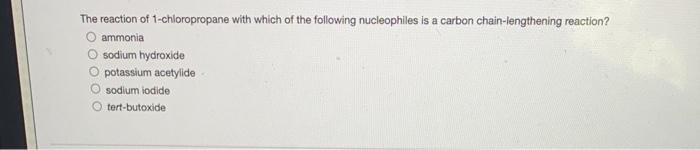 Solved The reaction of 1-chloropropane with which of the | Chegg.com