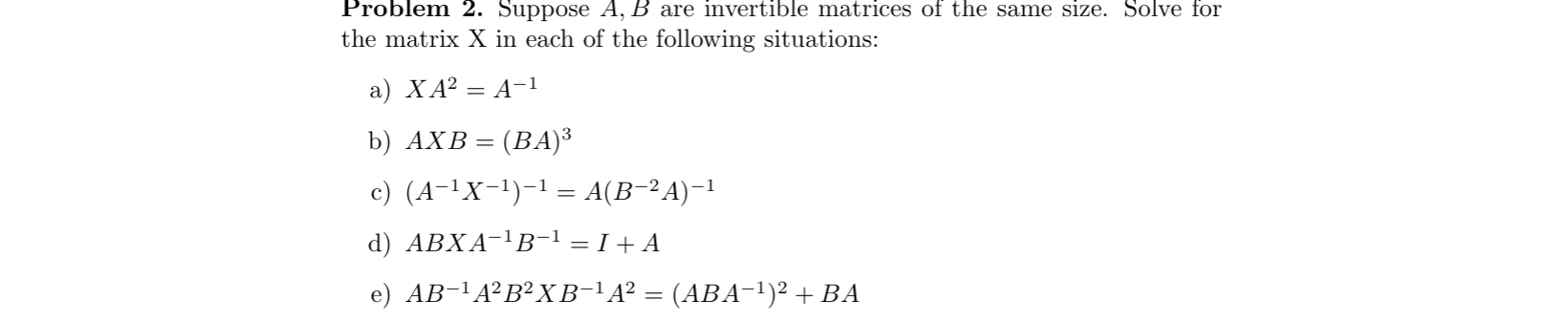 Solved Problem 2. ﻿Suppose A,B ﻿are invertible matrices of | Chegg.com