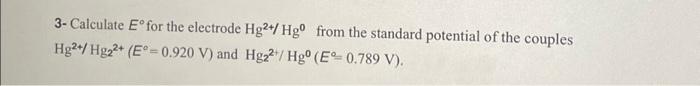 Solved Calculate Eº for the electrode Hg2+/ Hgo from the | Chegg.com
