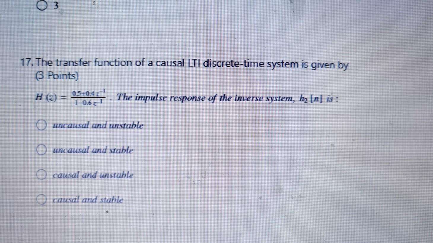Solved O 3 17. The transfer function of a causal LTI | Chegg.com