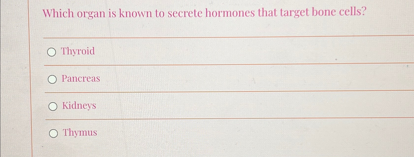 Solved Which organ is known to secrete hormones that target | Chegg.com