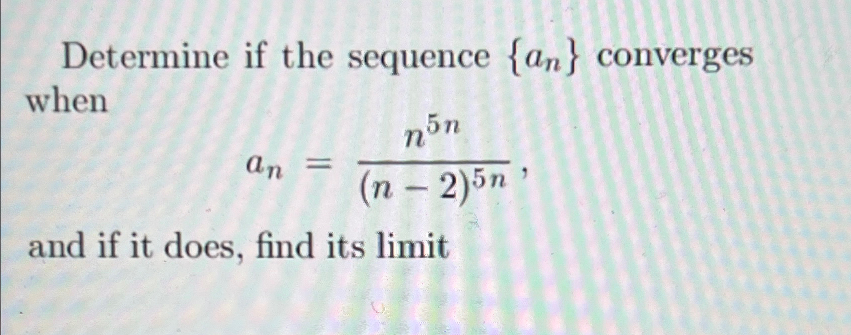 Solved Determine if the sequence {an} ﻿converges | Chegg.com