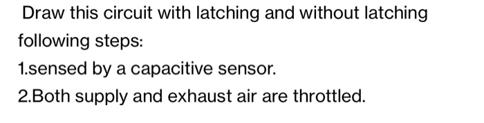 Solved Draw this circuit with latching and without latching | Chegg.com