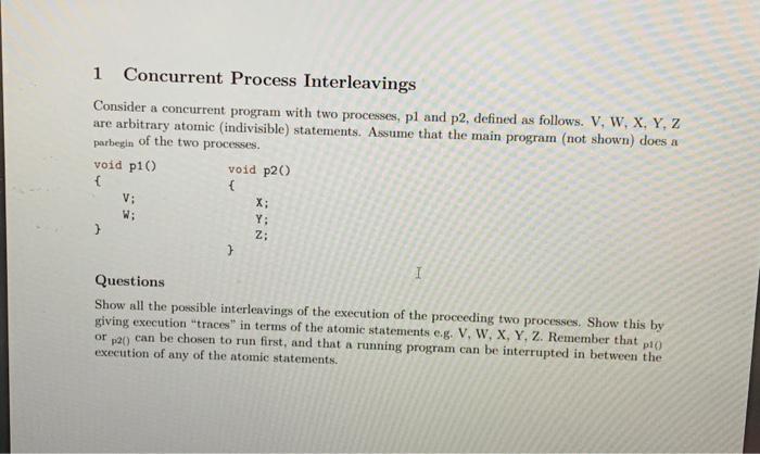 Solved 1 Concurrent Process Interleavings Consider a | Chegg.com