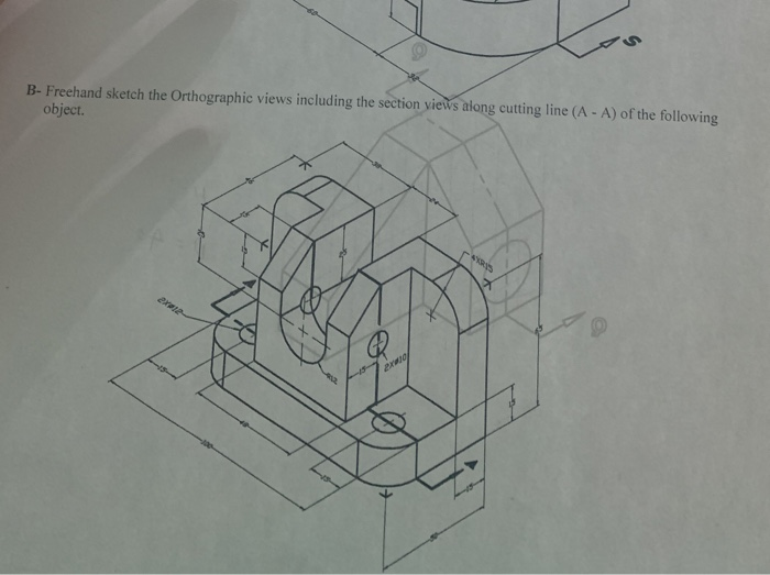 Solved B-Freehand sketch the Orthographic views including | Chegg.com
