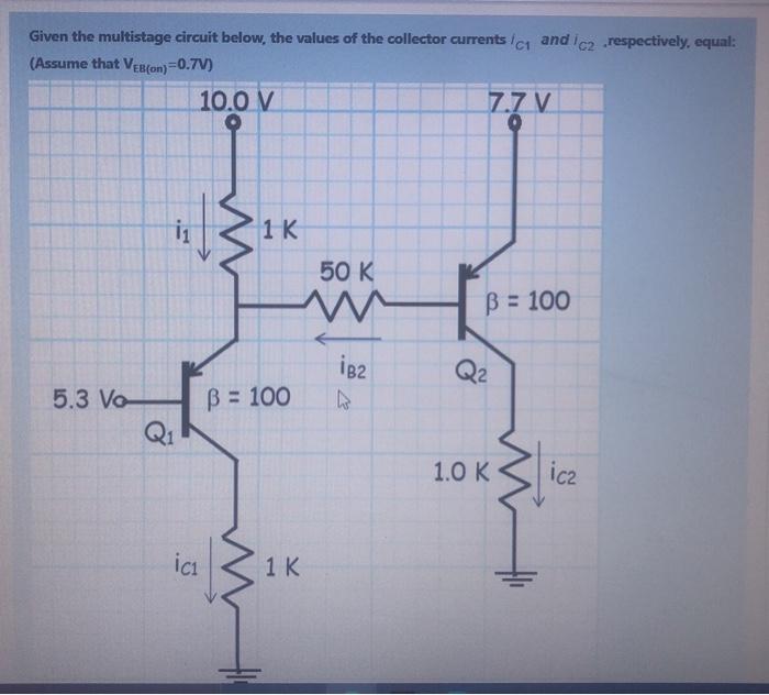 Solved Given the multistage circuit below, the values of the | Chegg.com