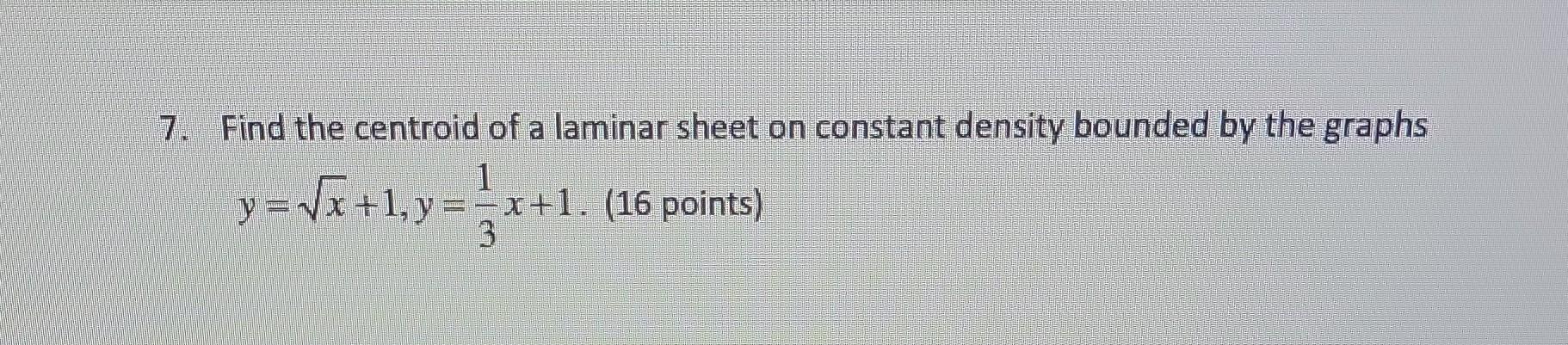 Solved Find the centroid of a laminar sheet on constant | Chegg.com