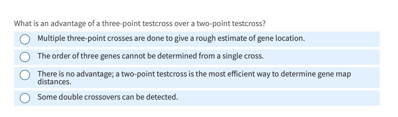 Solved What is an advantage of a three-point testcross over | Chegg.com