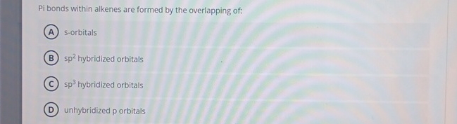 Solved Pi bonds within alkenes are formed by the overlapping | Chegg.com