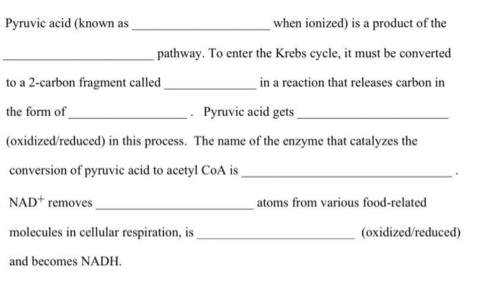 Solved Pyruvic acid (known as - when ionized) is a product | Chegg.com