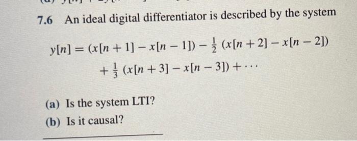Solved 7.6 An ideal digital differentiator is described by | Chegg.com
