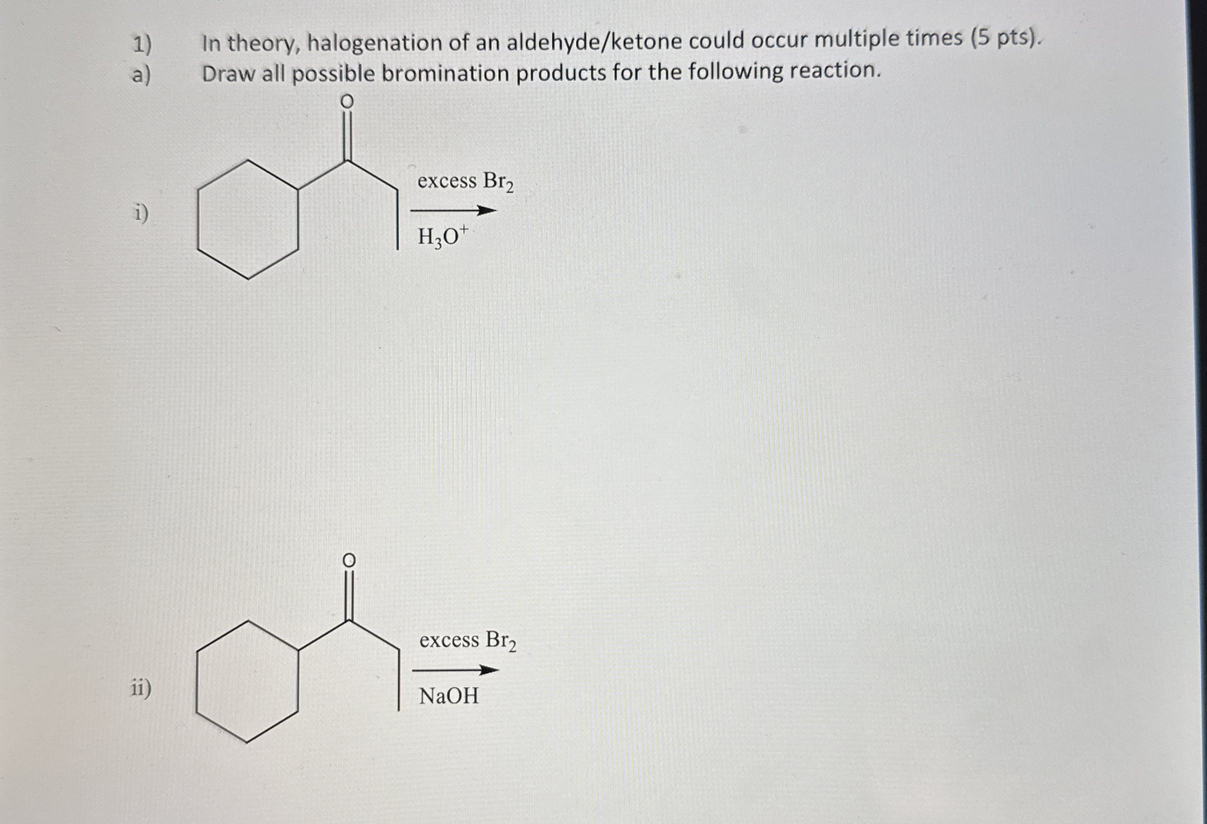 Solved In theory, halogenation of an aldehyde/ketone could | Chegg.com