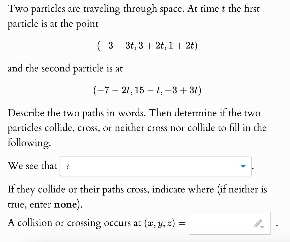 Solved Two particles are traveling through space. At time t | Chegg.com