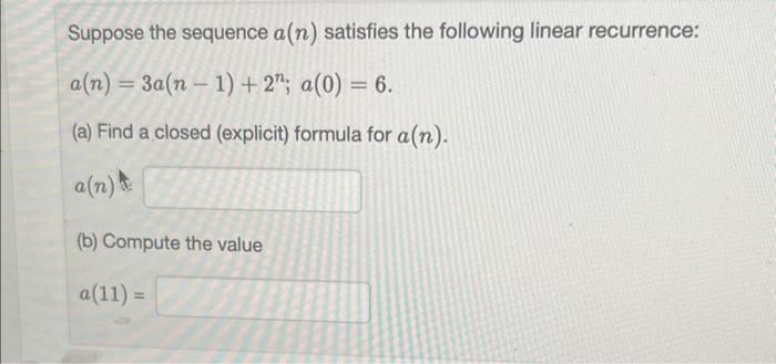 Solved Suppose the sequence a(n) satisfies the following | Chegg.com