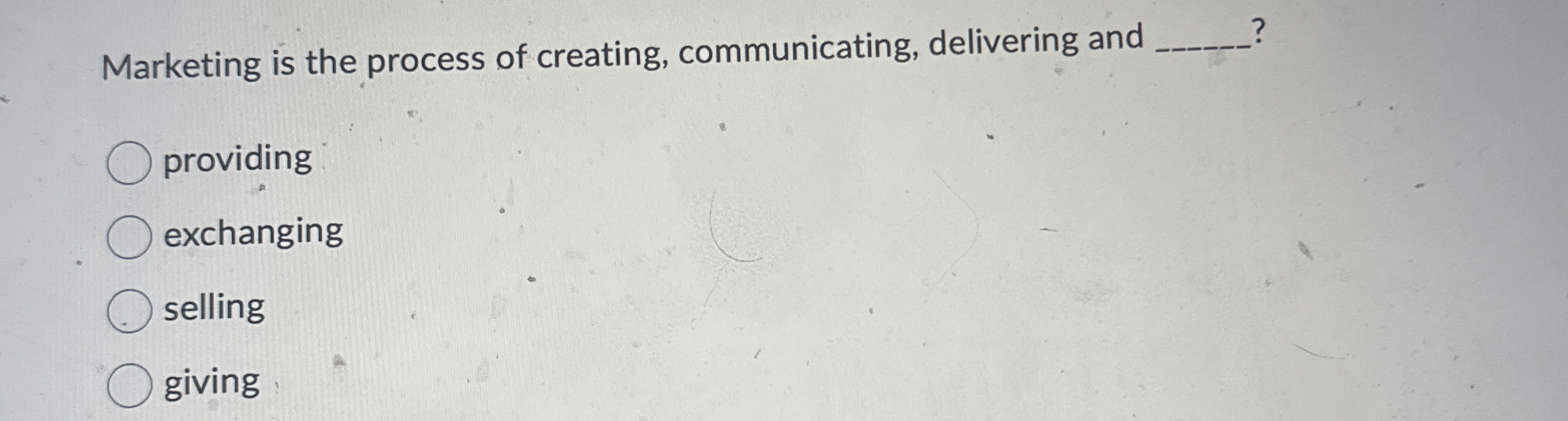 Solved Marketing is the process of creating, communicating, | Chegg.com