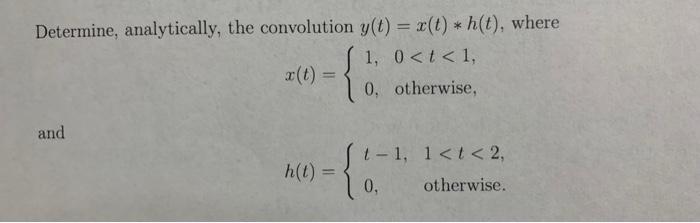 Determine, analytically, the convolution | Chegg.com