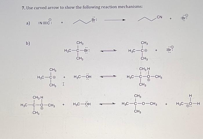 Solved 7. Use curved arrow to show the following reaction | Chegg.com