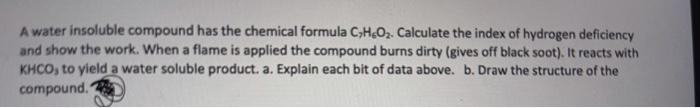 Solved A water insoluble compound has the chemical formula | Chegg.com