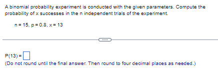 Solved A binomial probability experiment is conducted with | Chegg.com