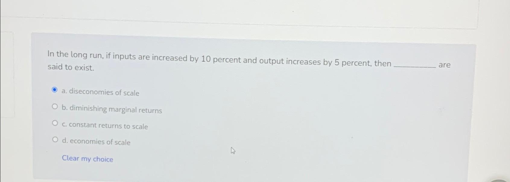 Solved In the long run, if inputs are increased by 10 | Chegg.com
