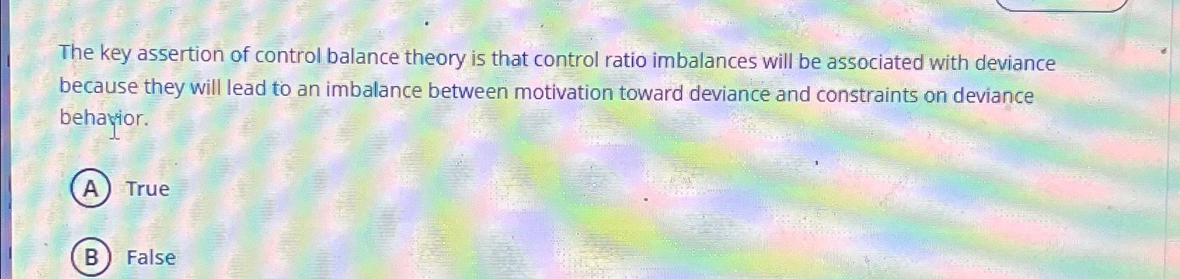 Solved The key assertion of control balance theory is that | Chegg.com