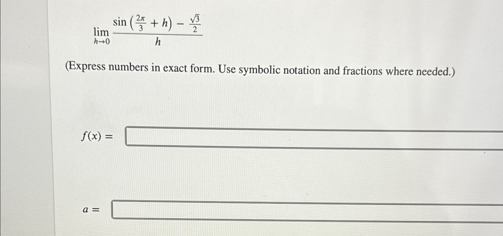 Solved limh→0sin(2π3+h)-322h(Express numbers in exact form. | Chegg.com