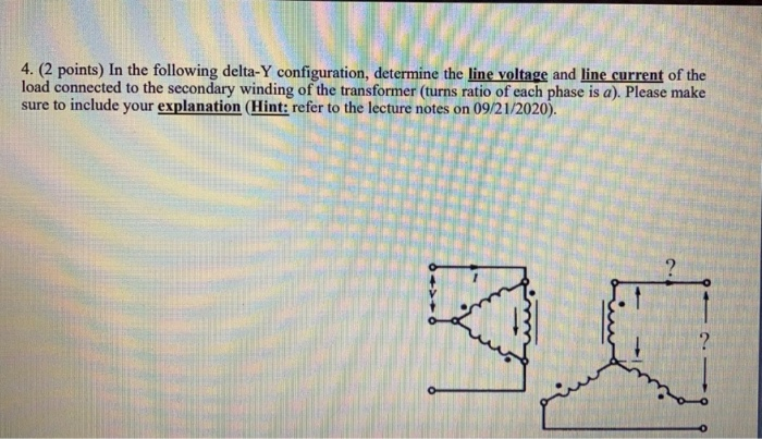 Solved 4. (2 points) In the following delta-Y configuration, | Chegg.com