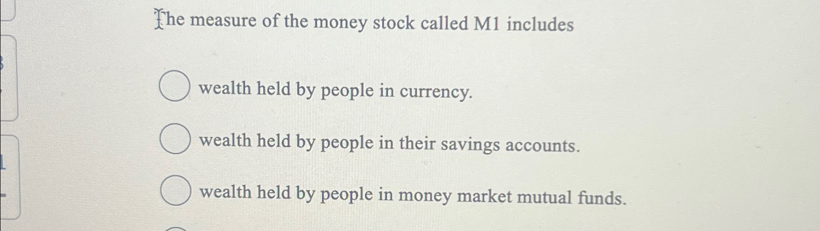 the measure of the money stock called M1 | Chegg.com