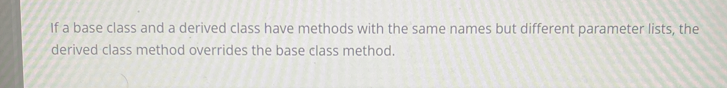 Solved If a base class and a derived class have methods with | Chegg.com