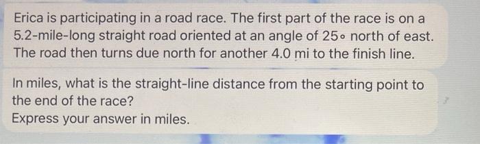 Solved Erica is participating in a road race. The first part | Chegg.com
