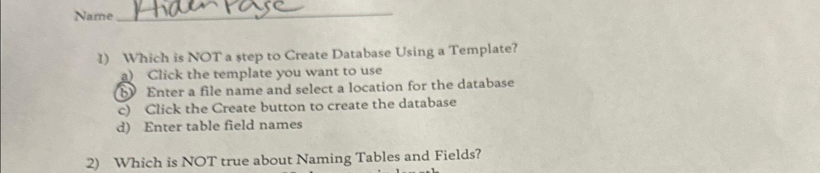Solved Which is NOT a step to Create Database Using a | Chegg.com