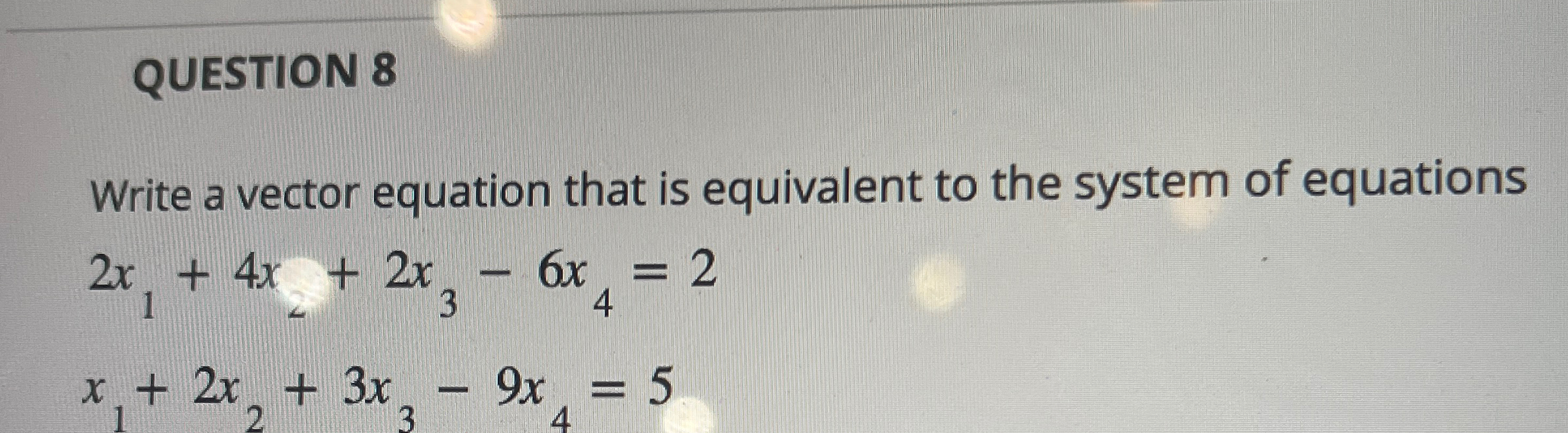 Solved QUESTION 8Write a vector equation that is equivalent | Chegg.com