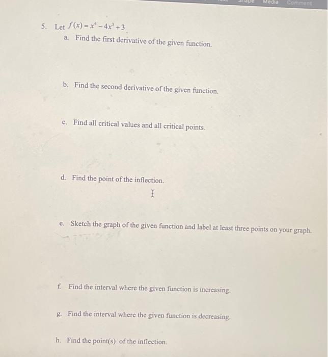 Solved 5. Let f(x)=x4−4x3+3 a. Find the first derivative of | Chegg.com