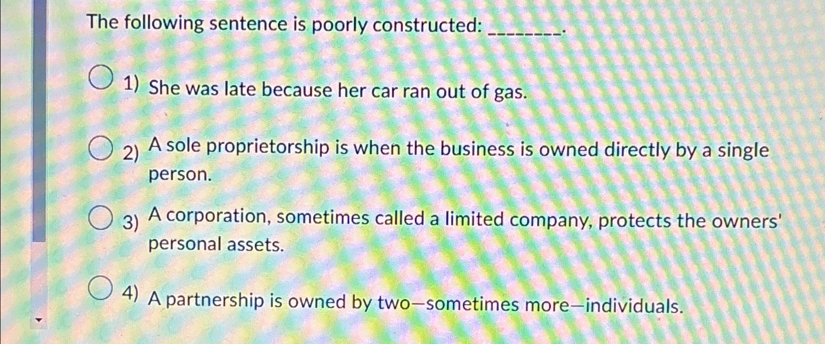 Solved The following sentence is poorly constructed:She was | Chegg.com