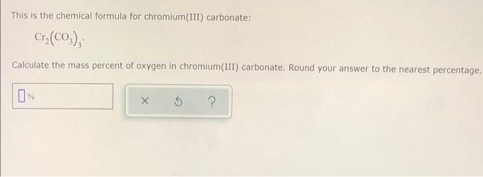 Solved This is the chemical formula for chromium(III) | Chegg.com