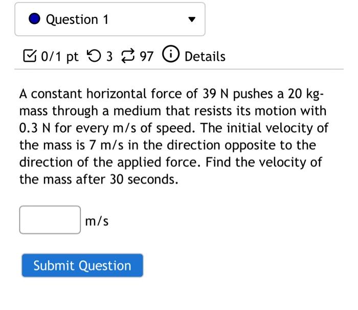 Solved A constant horizontal force of 39 N pushes a 20 kg− | Chegg.com