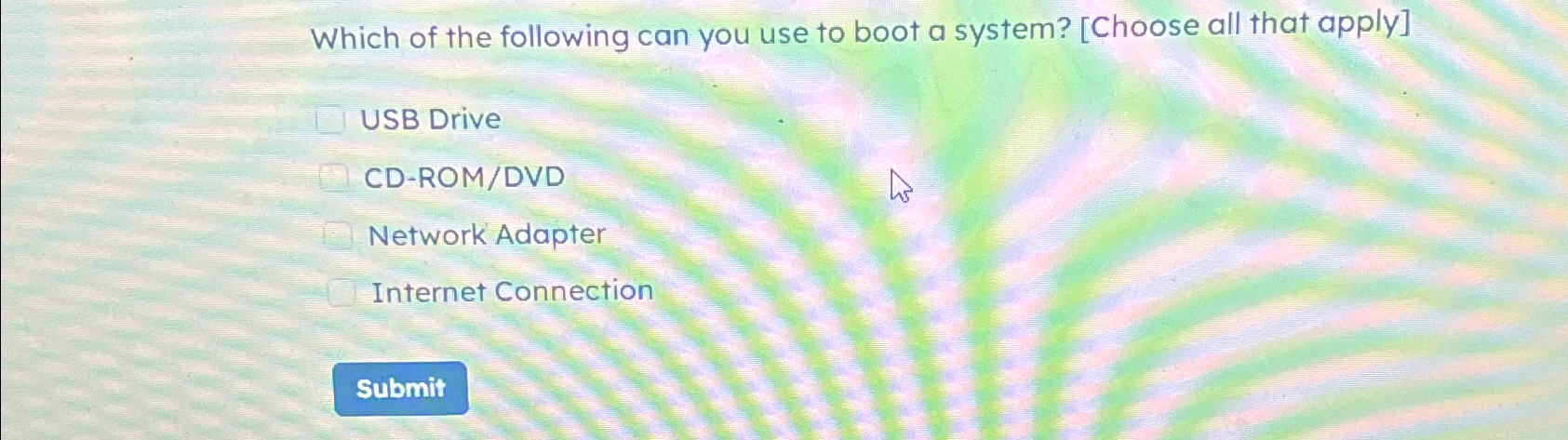 Solved Which of the following can you use to boot a system? | Chegg.com