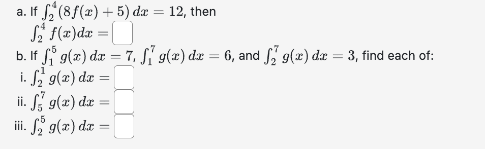 Solved a. ﻿If ∫24(8f(x)+5)dx=12, ﻿then∫24f(x)dx=b. ﻿If | Chegg.com