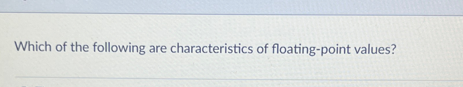 Solved Which of the following are characteristics of | Chegg.com