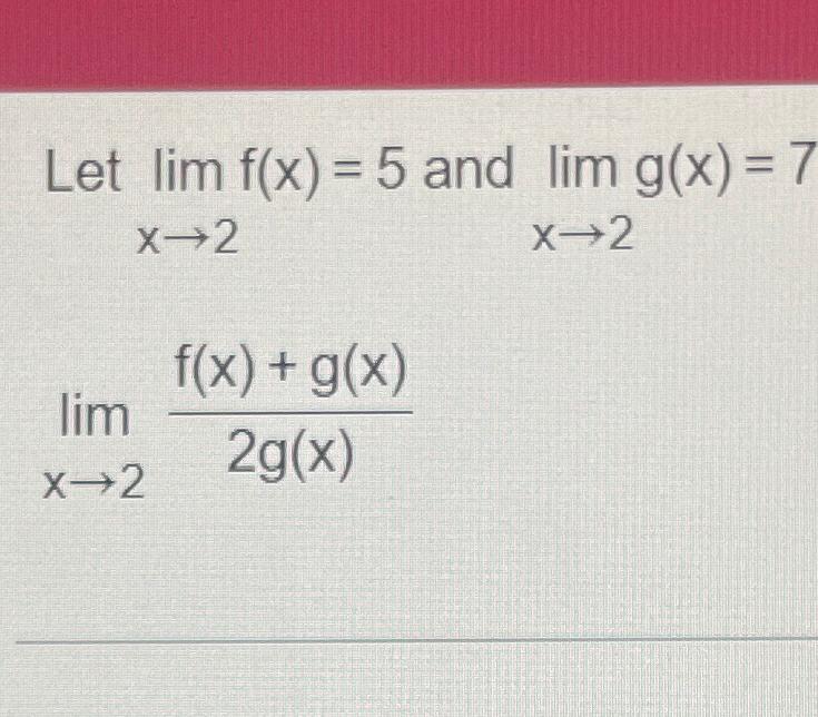 Solved Let limx→2f(x)=5 ﻿and | Chegg.com