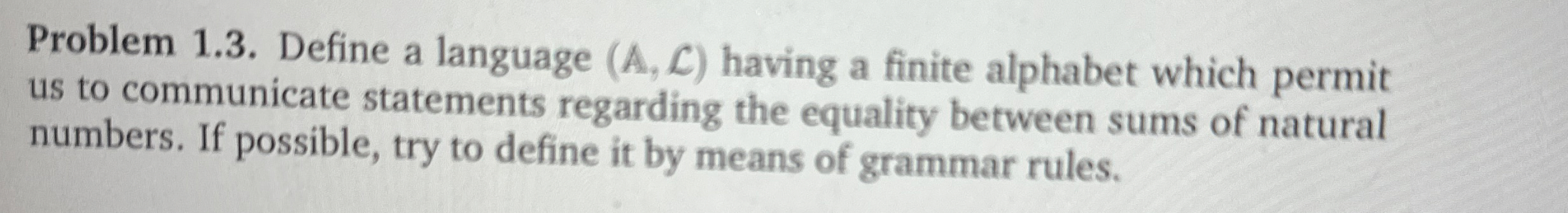 Solved Problem 1.3. ﻿Define a language (A,L) ﻿having a | Chegg.com