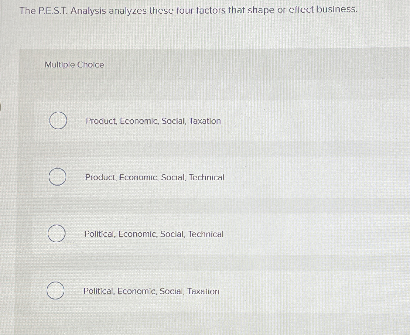 Solved The P.E.S.T. ﻿Analysis analyzes these four factors | Chegg.com