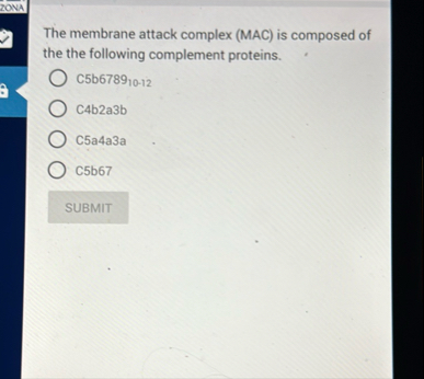 Solved The membrane attack complex (MAC) ﻿is composed of the | Chegg.com