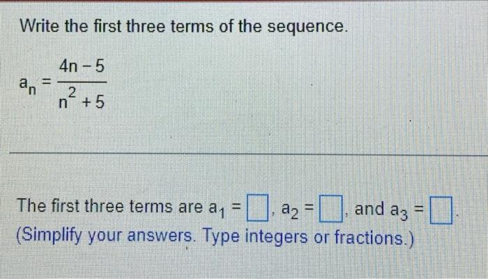 Solved Write the first three terms of the sequence. | Chegg.com