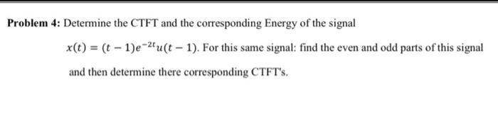 Solved Oblem 4 Determine The Ctft And The Corresponding 3449