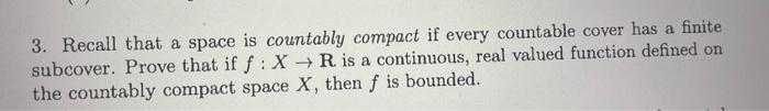 Solved 3. Recall that a space is countably compact if every | Chegg.com