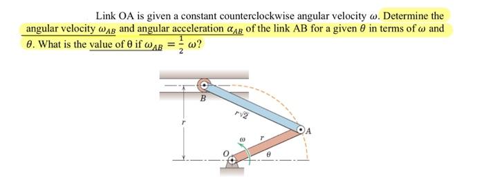 Solved Link OA is given a constant counterclockwise angular | Chegg.com
