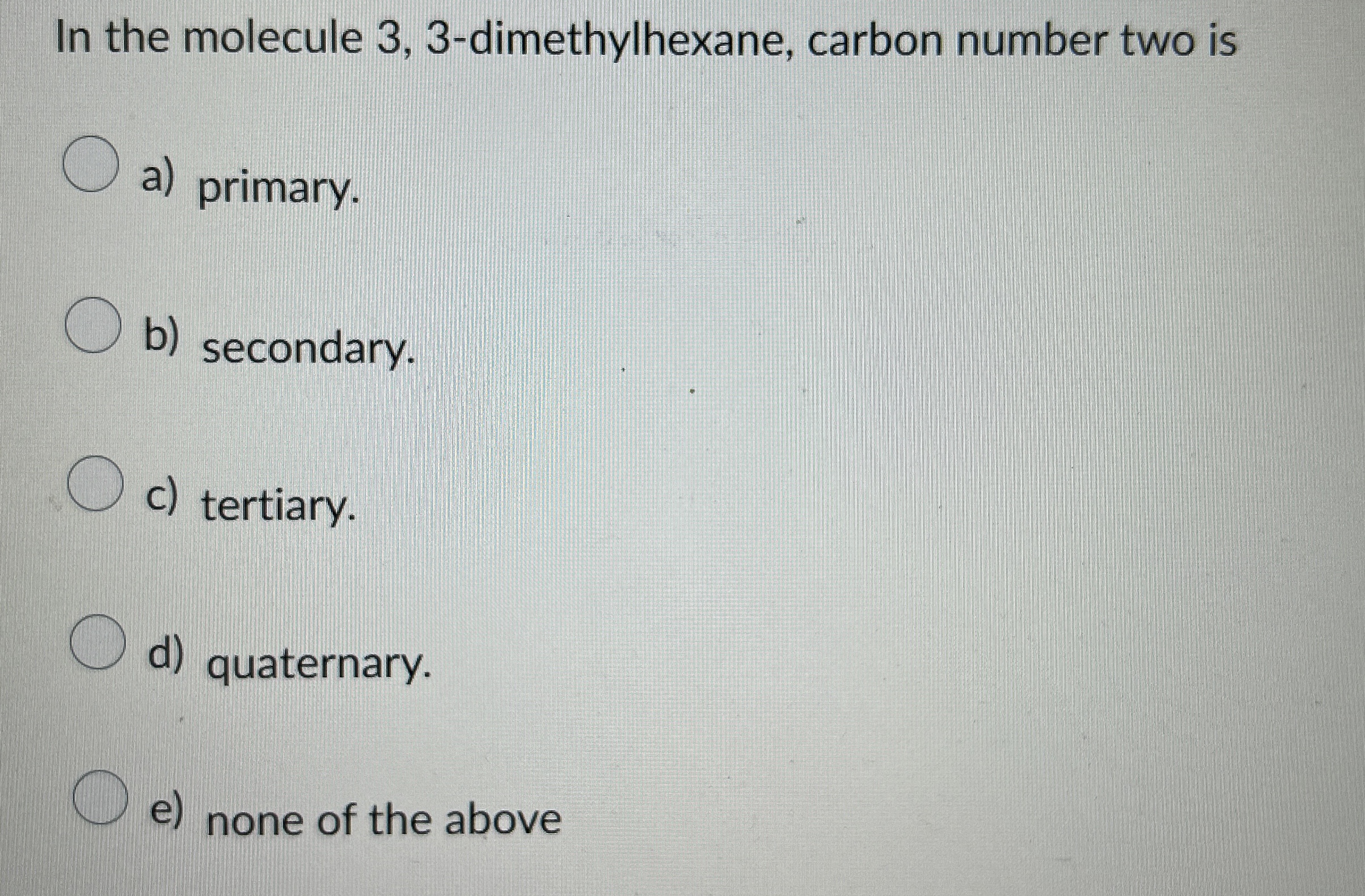 Solved In the molecule 3, 3-dimethylhexane, carbon number | Chegg.com